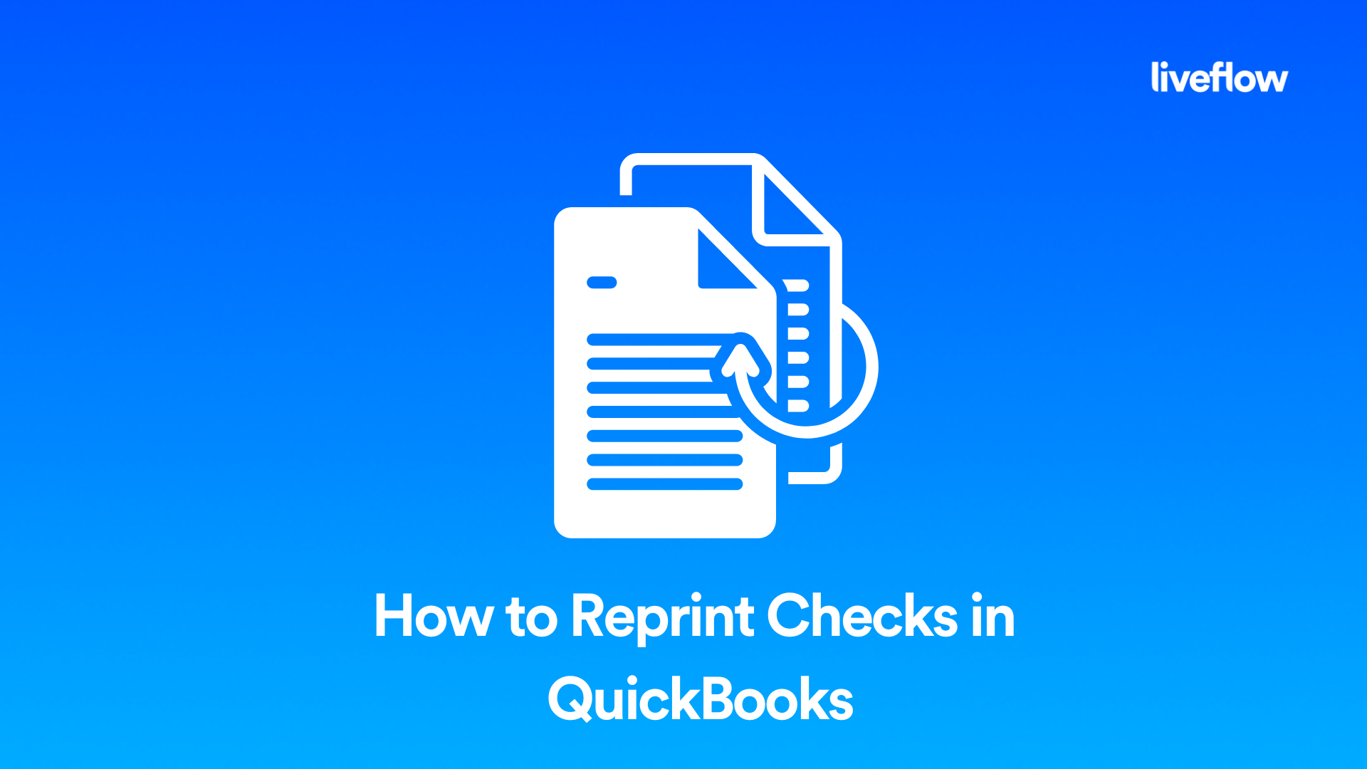 How To Reprint Checks In QuickBooks LiveFlow